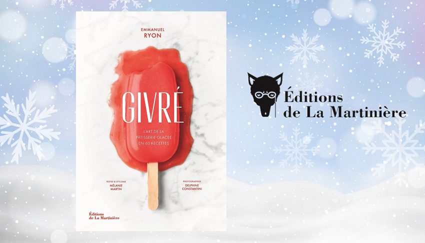 “GIVRÉ” Par Emmanuel Ryon aux Éditions de La Martinière | A Vos Assiettes