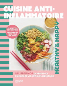 “Cuisine anti-inflammatoire” Par Elise Gilmor, MANGO Éditions | A Vos ...