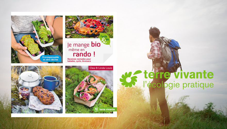 Je mange bio, même en rando ! De Clea & Linda Louis aux Éditions Terre ...